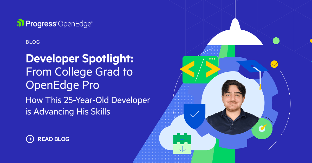 How a 25-Year-Old Programmer Became an OpenEdge Pro| Progress