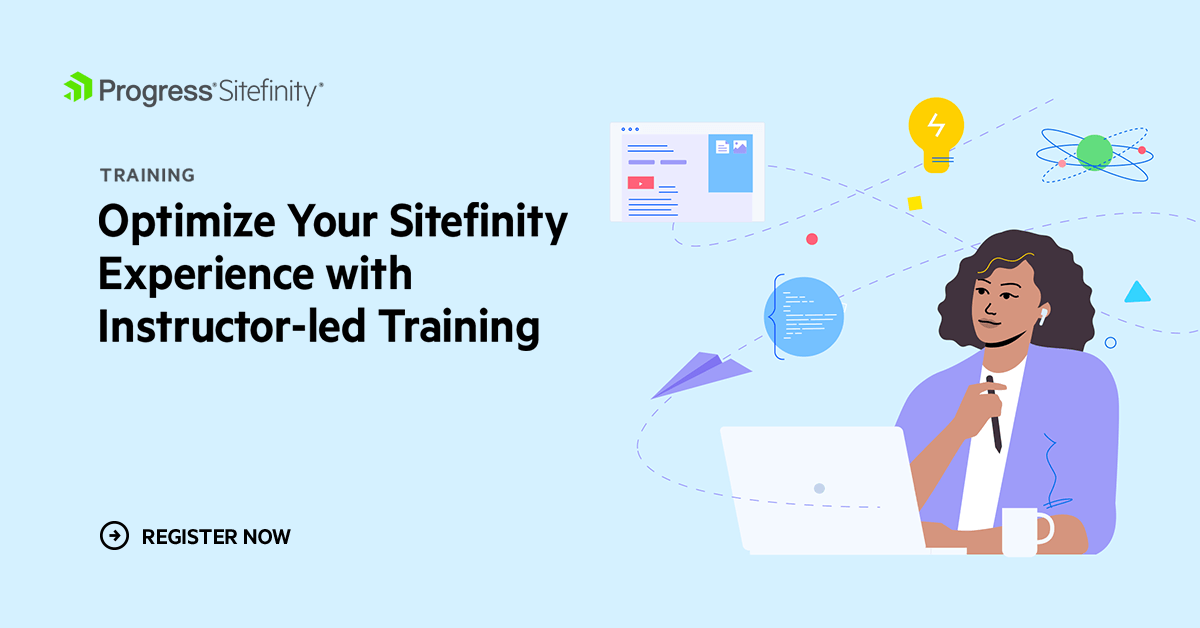 Optimize Sitefinity Experience with Instructor-Led Training