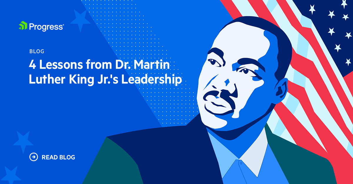 4 Lessons from Dr. Martin Luther King Jr.’s Leadership