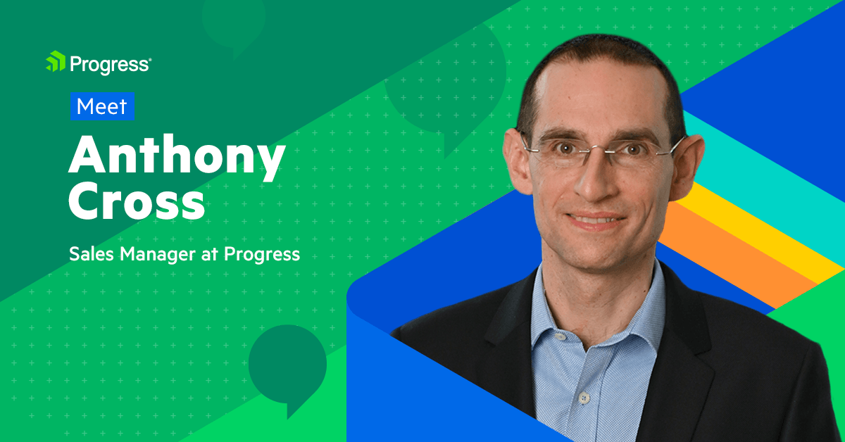 Meet Anthony Cross, Sales Manager at Progress