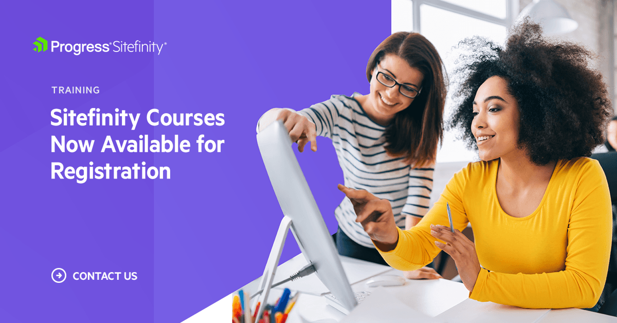 Sitefinity Courses Available for Registration