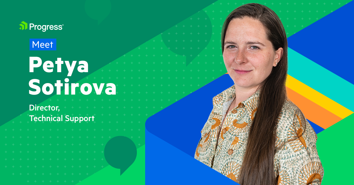 Meet Petya Sotirova, Director, Technical Support, Progress