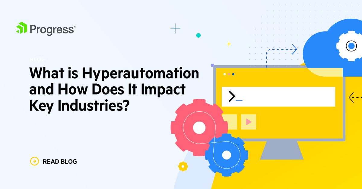 What is Hyperautomation & How Does It Impact Key Industries?