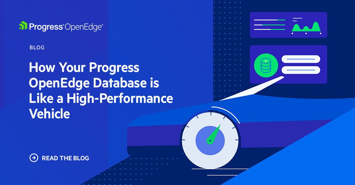 How Your Progress OpenEdge Database is Like a High-Performance Vehicle