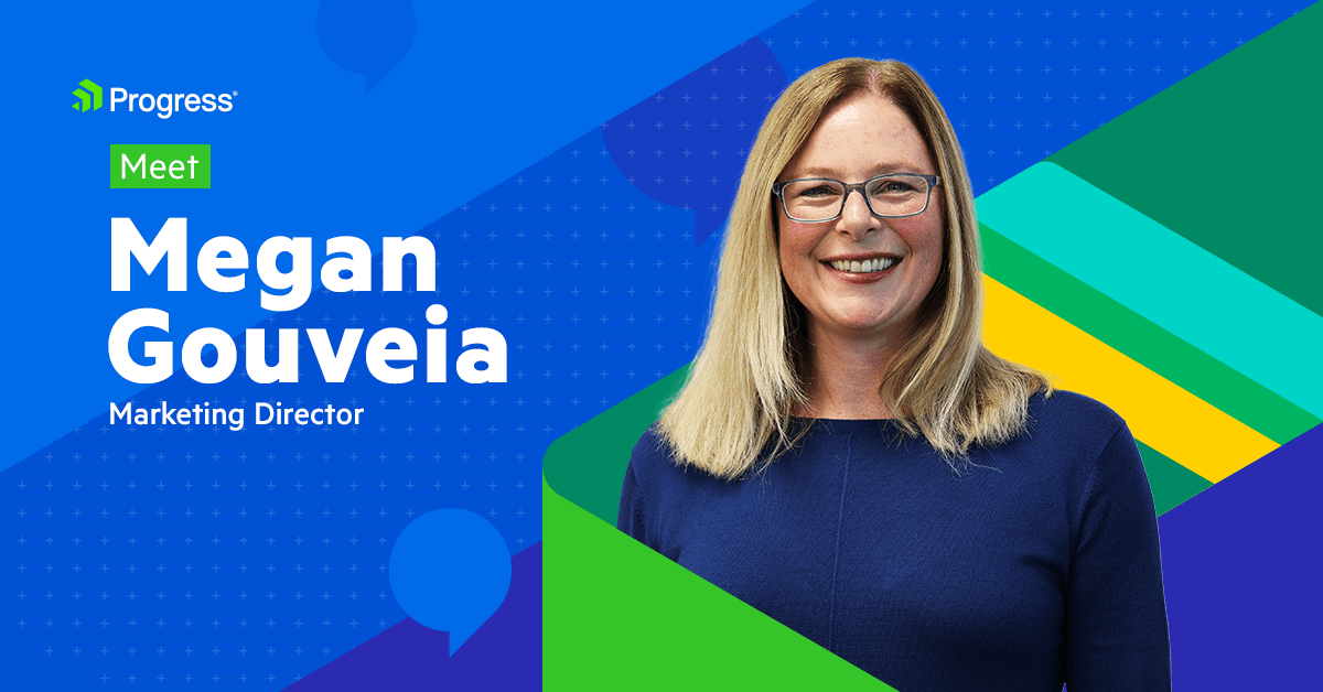 Meet Megan Gouveia, Marketing Director at Progress