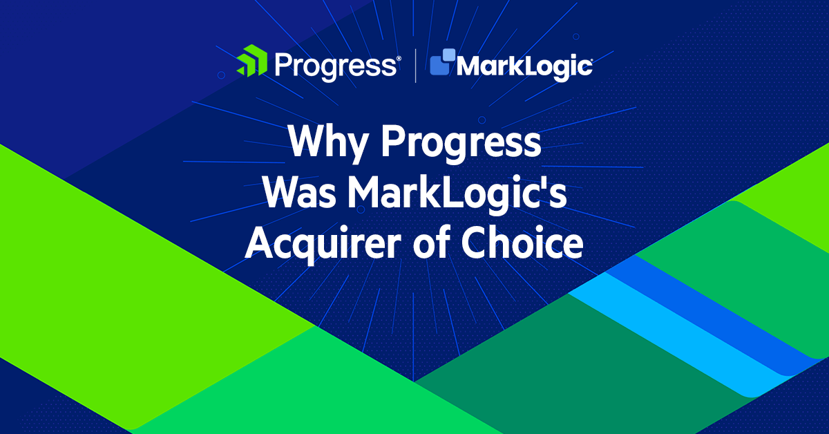 Why Progress Was MarkLogic’s Acquirer of Choice