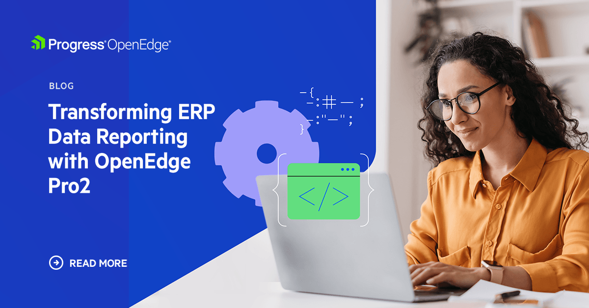 Transforming ERP Data Reporting with OpenEdge Pro2