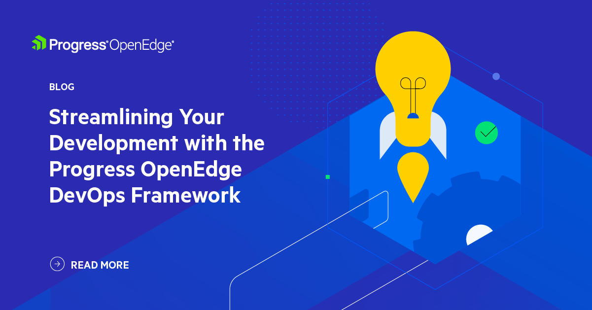 Streamlining Development with the Progress OpenEdge DevOps Framework