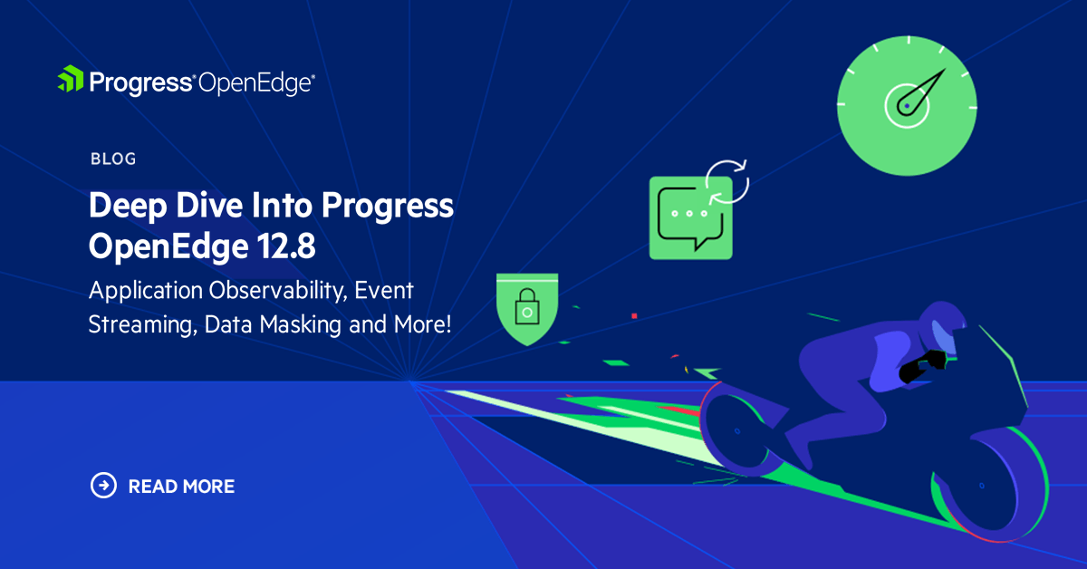 Deep Dive into the Progress OpenEdge 12.8 Release