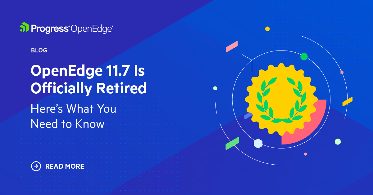 OpenEdge 11.7 est officiellement à la retraite - voici ce que vous ...