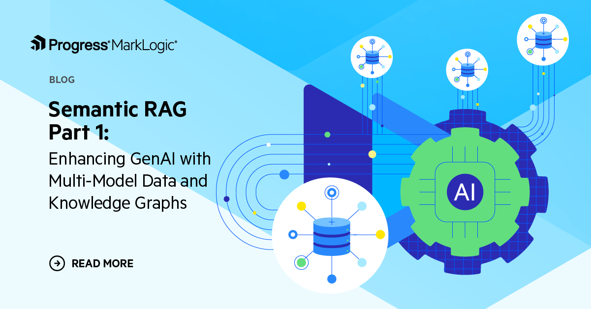 Semantic RAG Series Part 1: Enhancing GenAI with Multi-Model Data and Knowledge Graphs