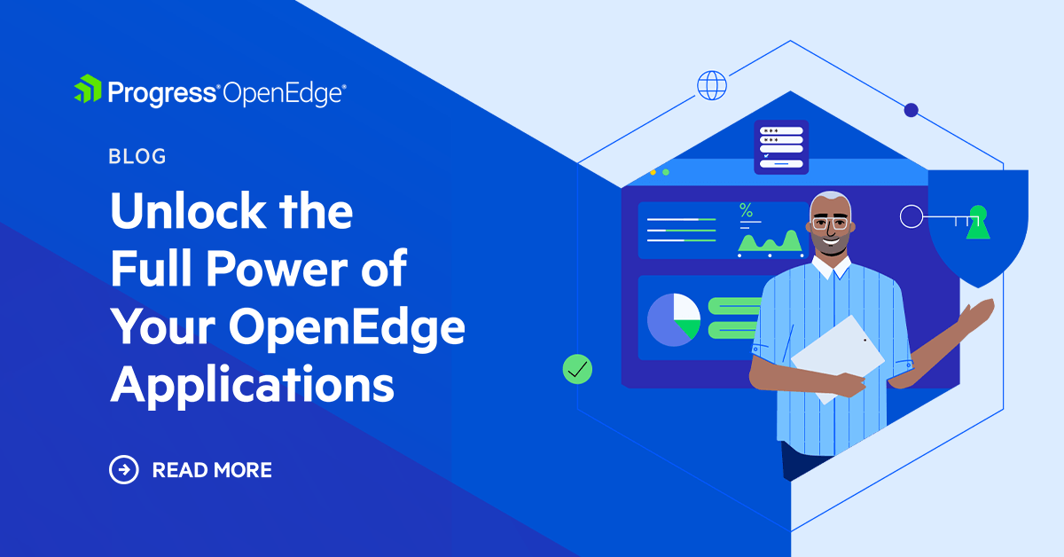 Unlock the Full Power of Your OpenEdge Applications