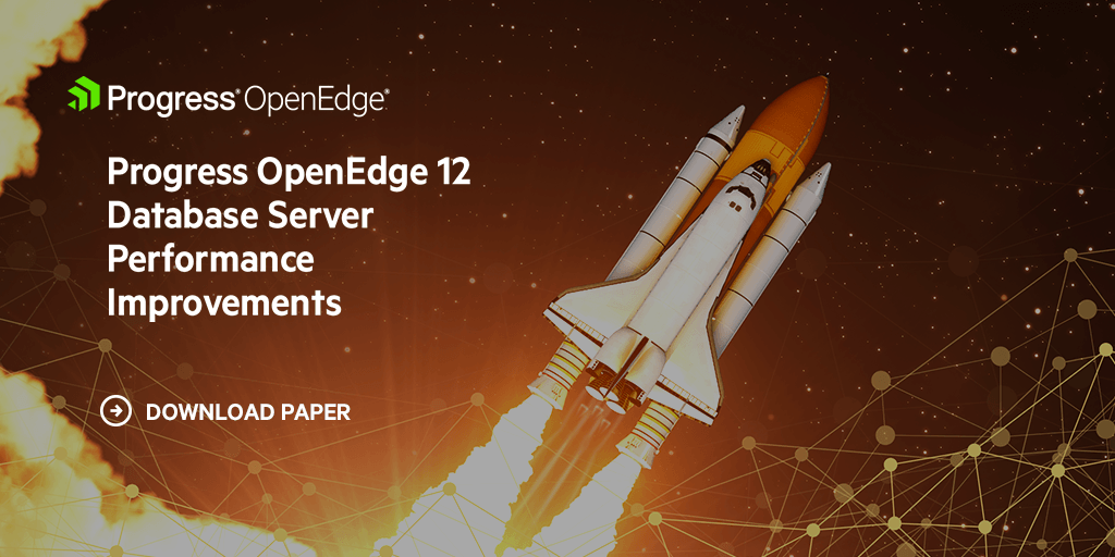 OpenEdge 12: Built for Performance