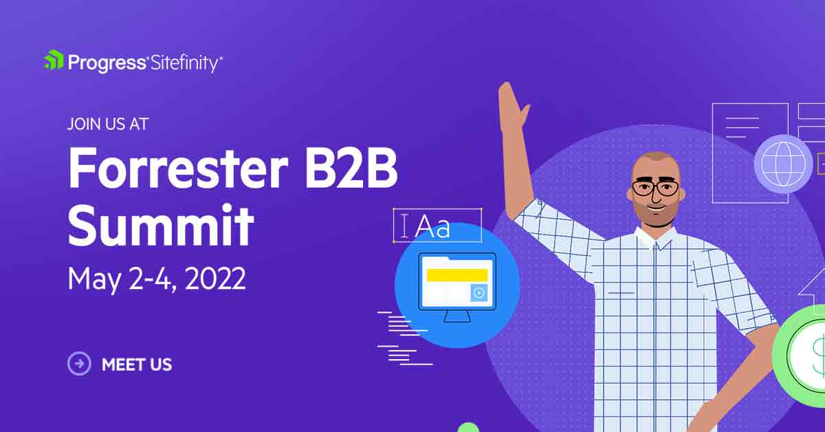 Sitefinity at Forrester B2B Summit I Progress Sitefinity