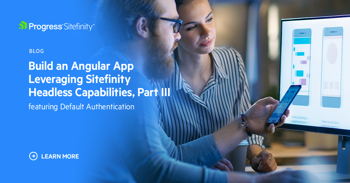 Build an Angular App Using Sitefinity Headless, Part III