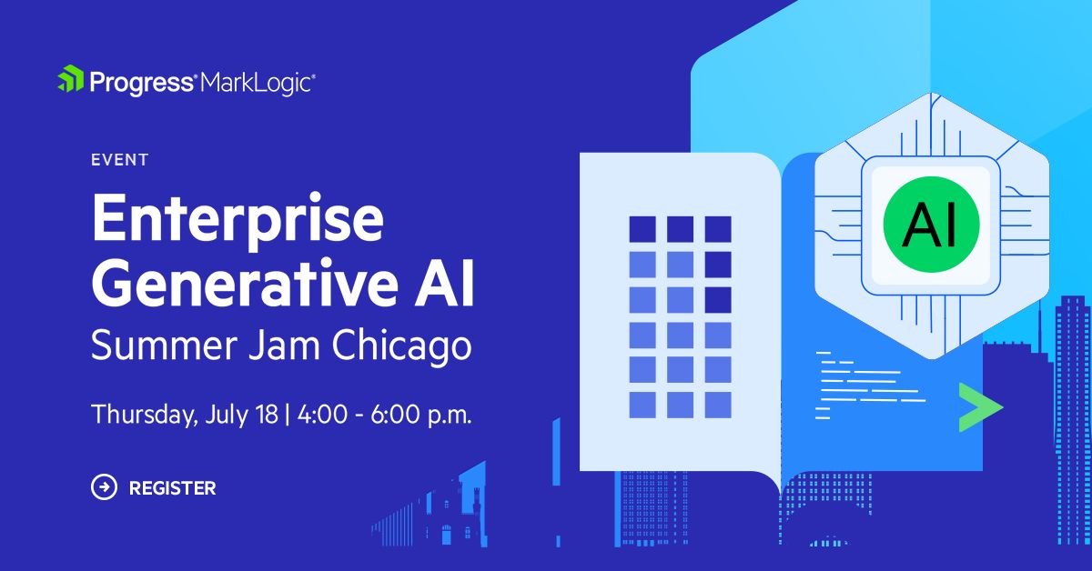 Progress MarkLogic - Enterprise Generative AI Summer Jam Chicago