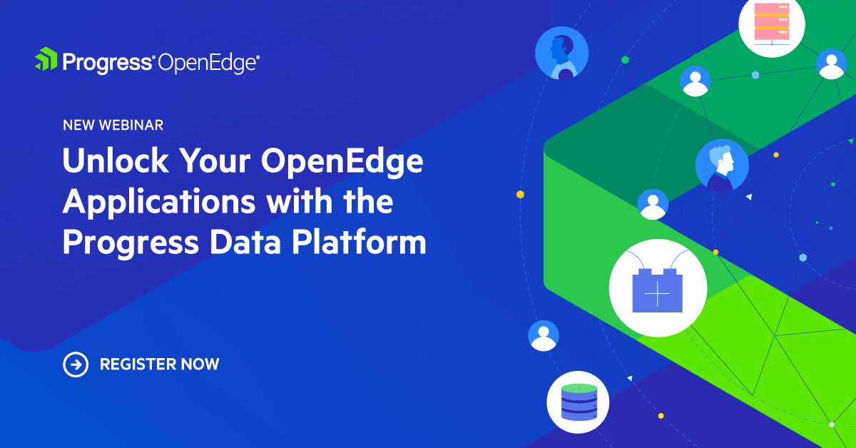 Unlock Your OpenEdge Applications with the Progress Data Platform - Webinars