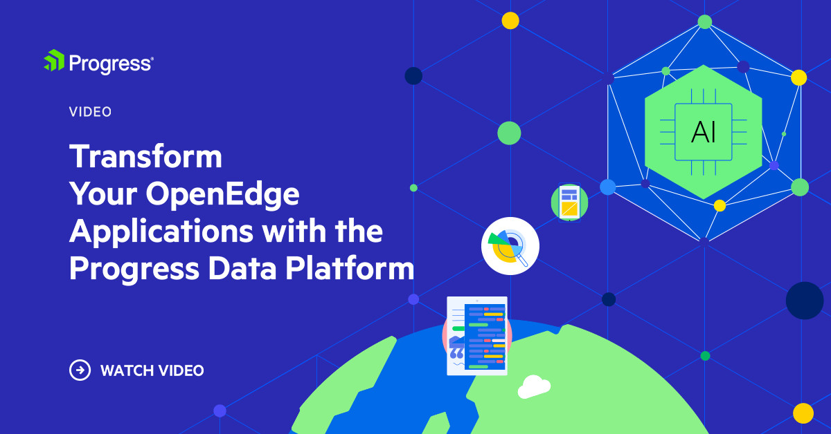 Unlock the Full Power of Your OpenEdge Applications | Progress OpenEdge - Videos - Progress