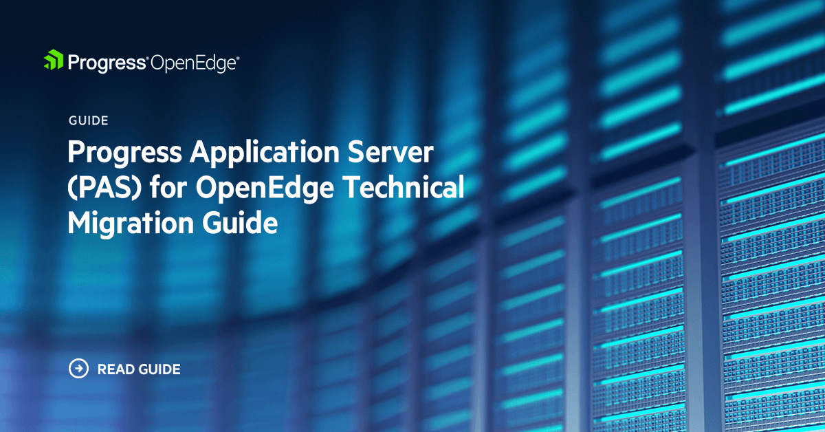 Progress Application Server (PAS) for OpenEdge Technical Migration Guide