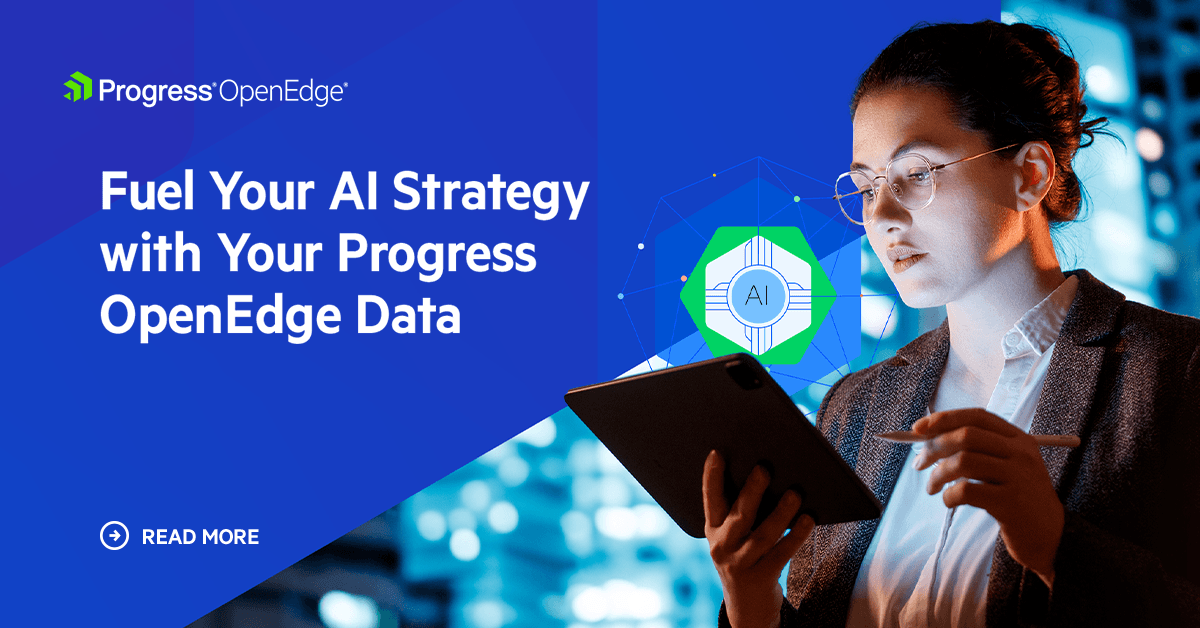 Fuel Your AI Strategy with Your Progress OpenEdge Data | Progress OpenEdge