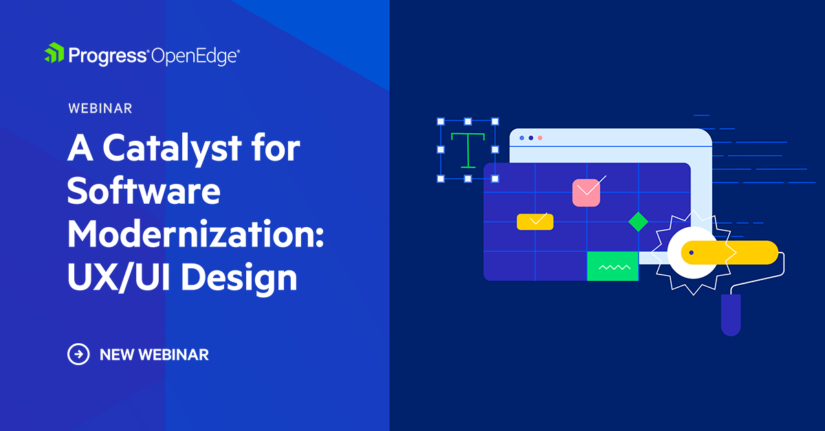 A Catalyst for Software Modernization UXUI Design | Progress OpenEdge