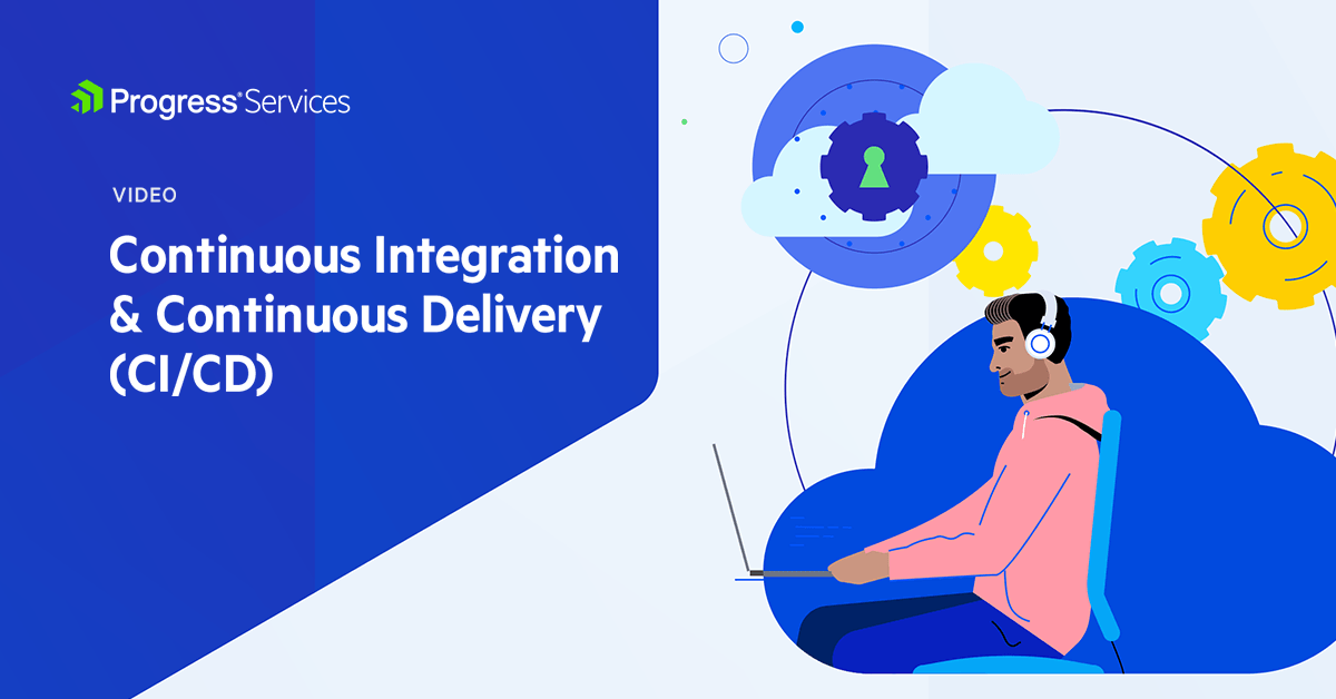 Continuous Integration & Continuous Delivery (CI/CD) | Progress ...