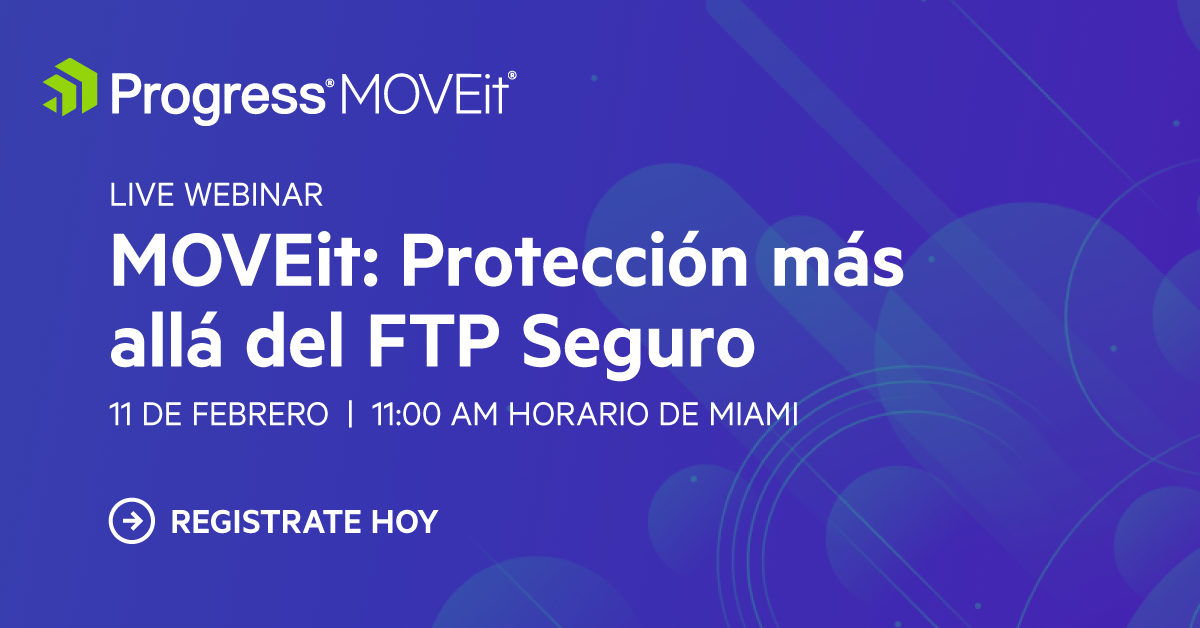 MOVEit: Protección más allá del FTP Seguro - Webinars