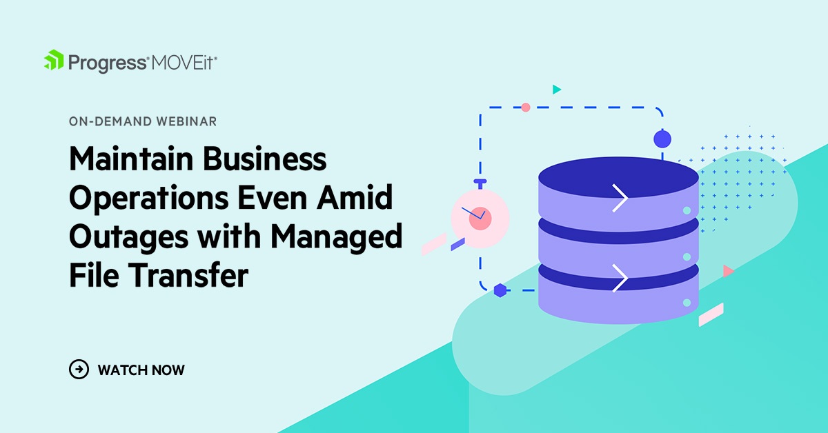 Maintain Business Operations Even Amid Outages with Managed File ...