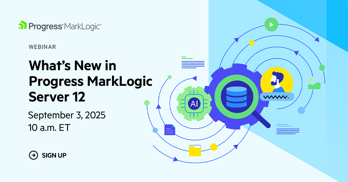 What’s New in Progress MarkLogic Server 12 - Webinars